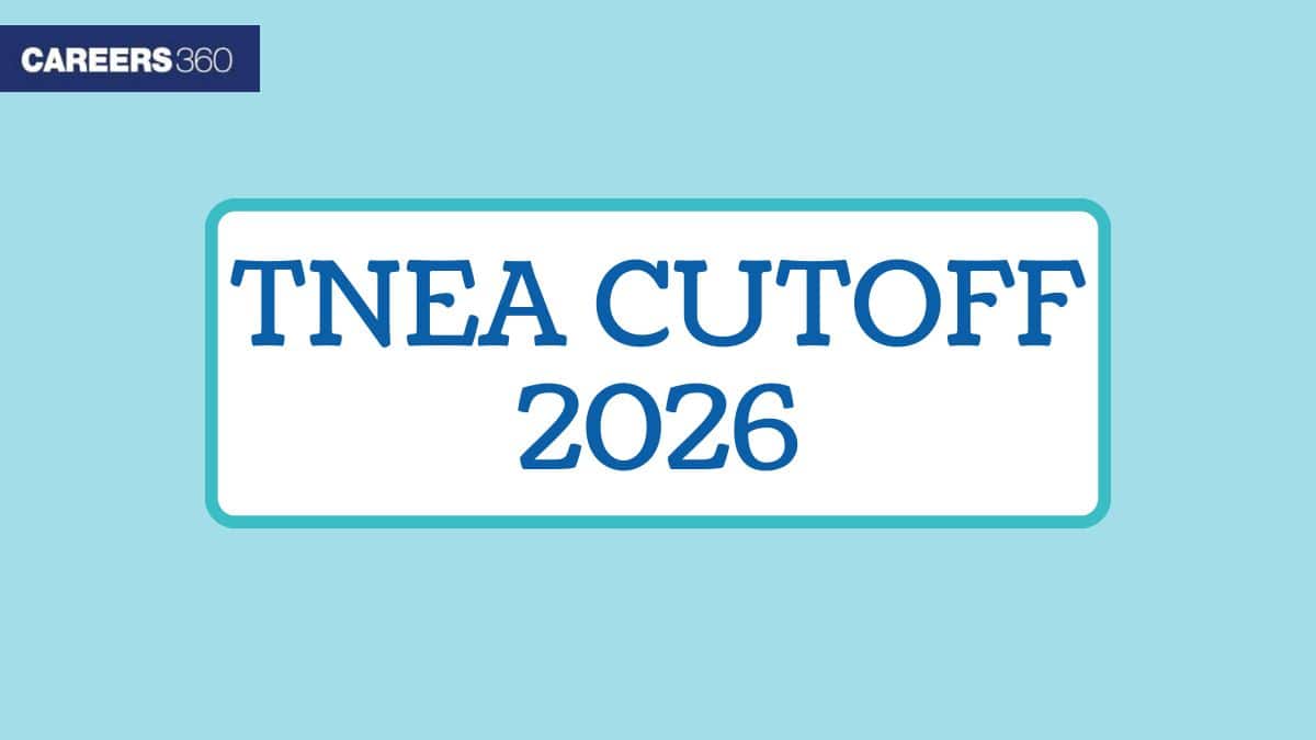 TNEA Cutoff 2026 - College & Branch wise Rank, Previous Year Cut Off Marks