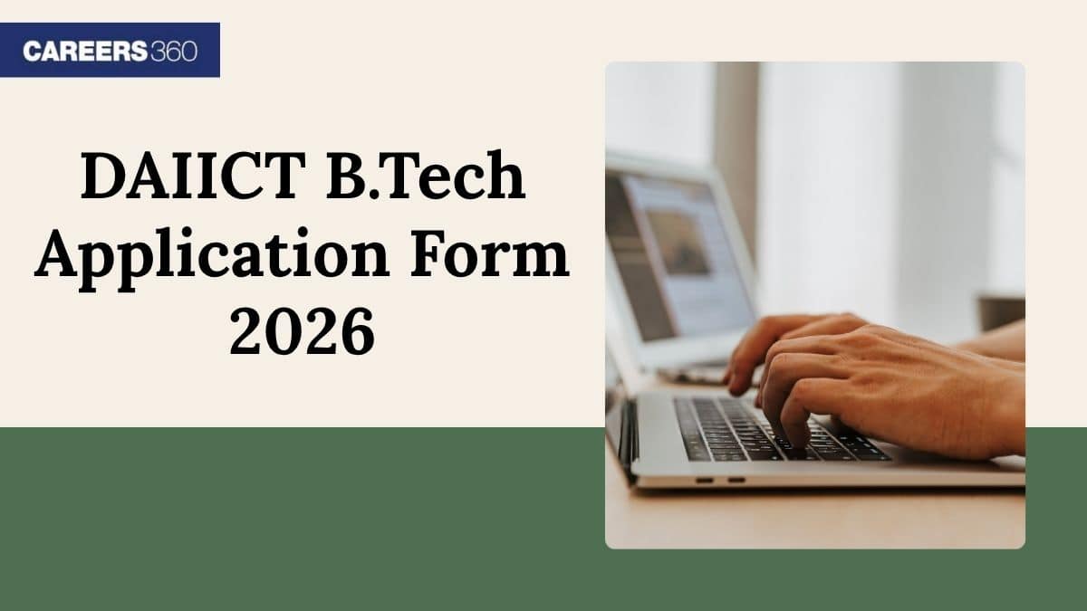 DAIICT B.Tech Application Form 2026 - Date, Link, How to Apply Online?