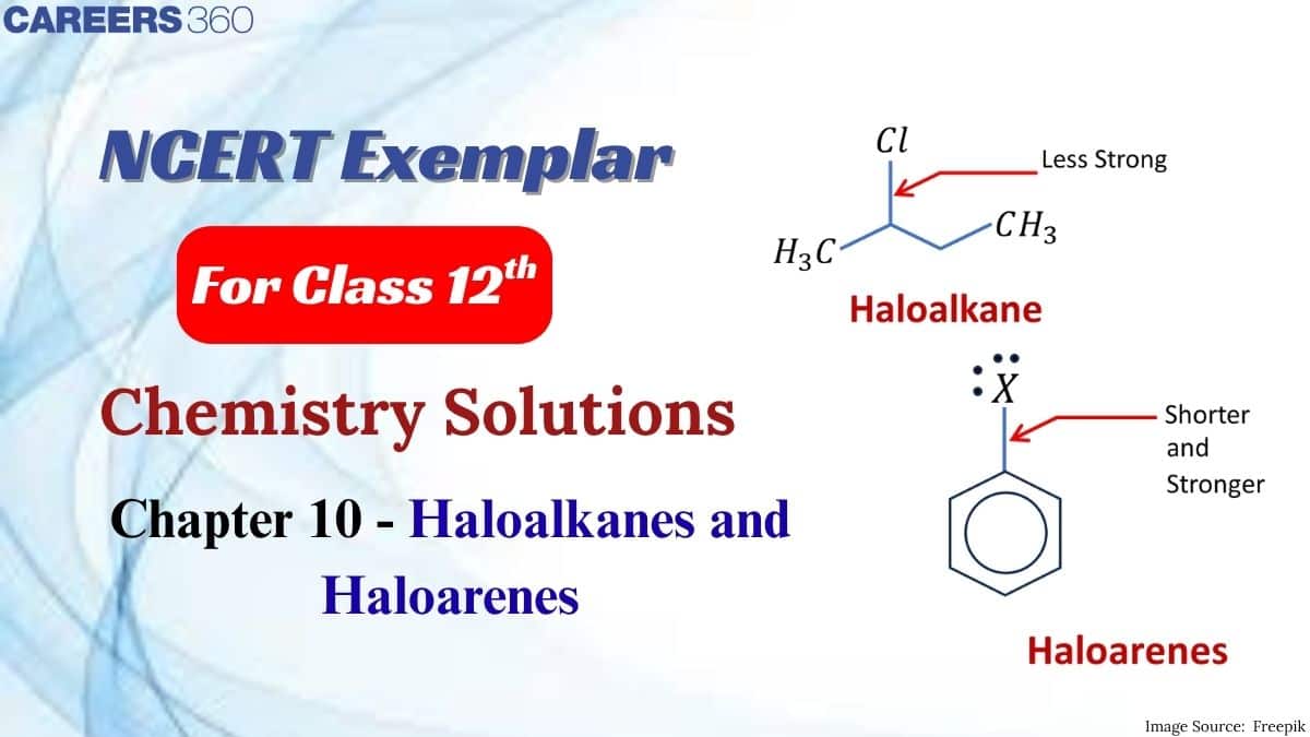 NCERT Exemplar Class 12 Chemistry Solutions chapter 10 Haloalkanes and ...
