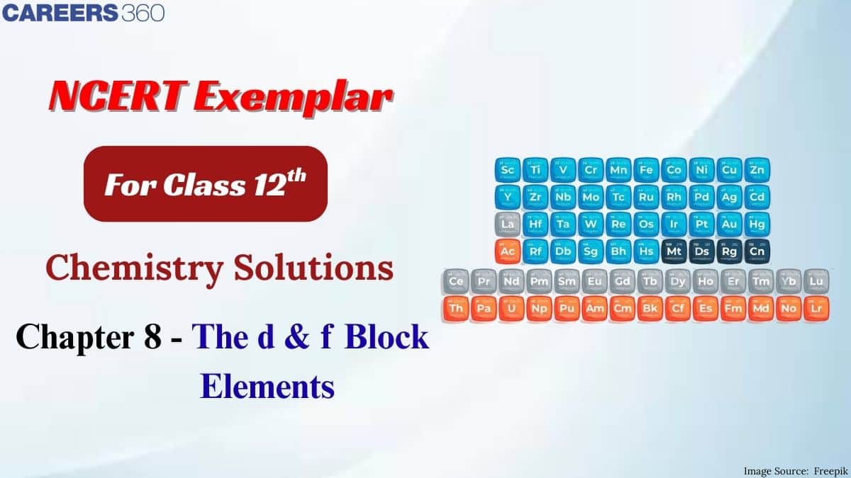 NCERT Exemplar Class 12 Chemistry Solutions Chapter 8 The d and f block ...