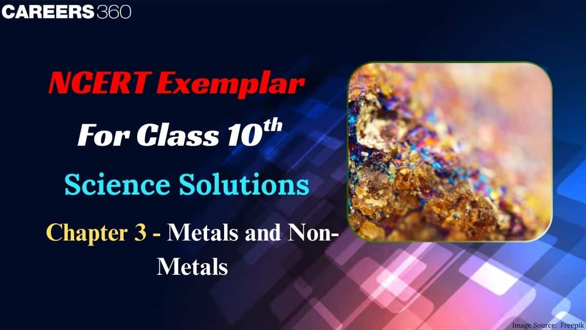 NCERT Exemplar Class 10 Science Solutions Chapter 3 Metals And Non ...