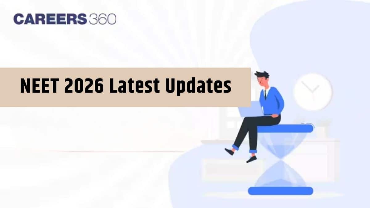 NEET 2026 Latest Updates: Dates (Soon), Syllabus Changes, Exam Mode ...