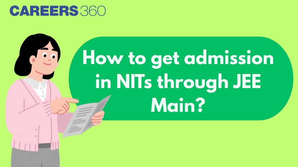 How to Get Admission in NITs through JEE Main 2026? - Step-by-Step Guide