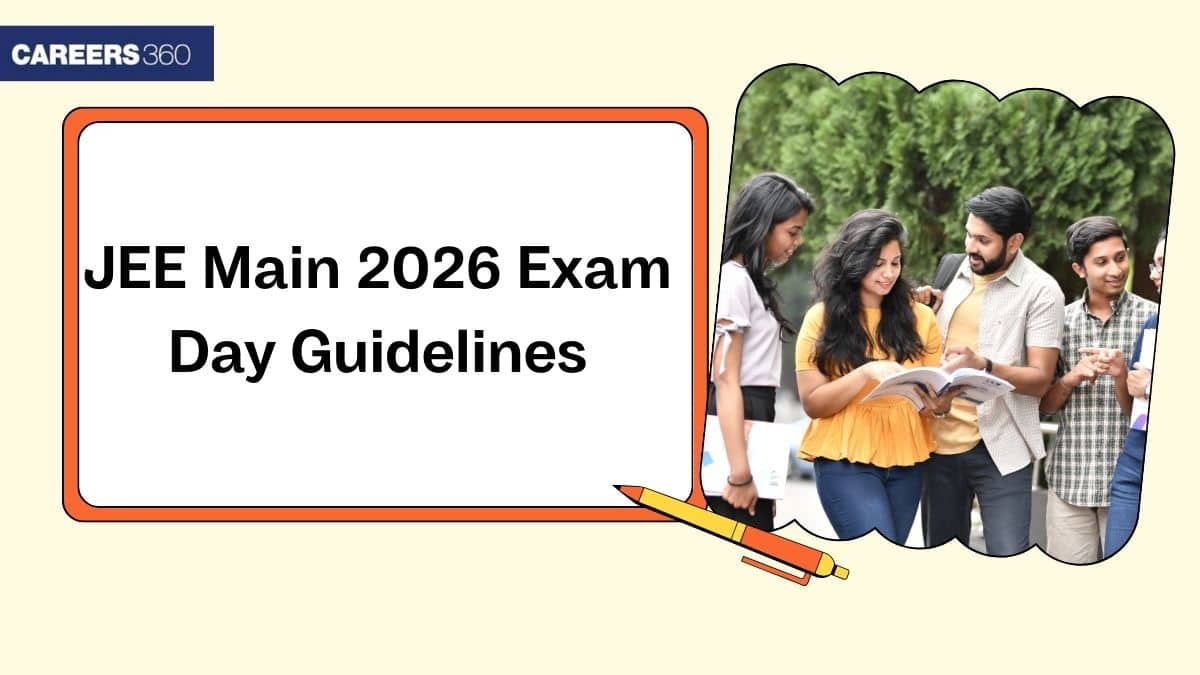 JEE Main 2026 Exam Day Guidelines - Check JEE Mains Instructions