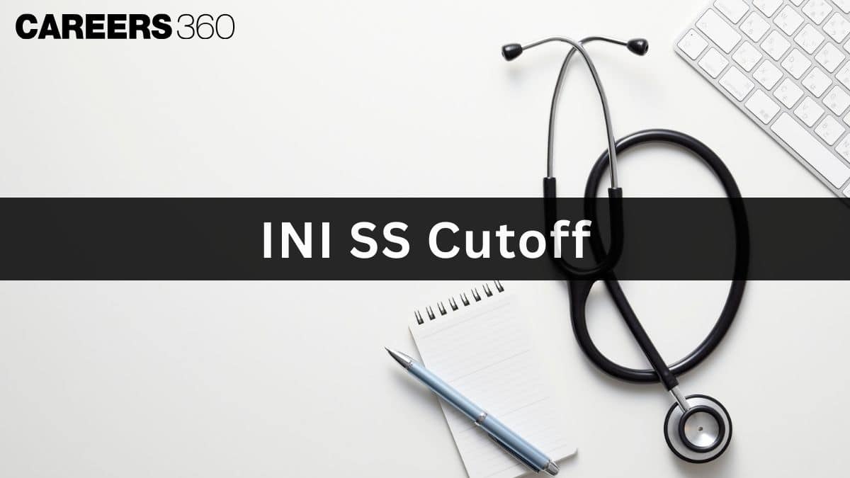 INI SS cutoff 2026 for January Session: Check Previous Year's Cut Offs
