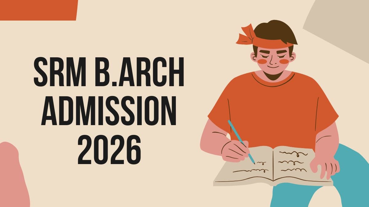 SRM B.Arch Admission 2026 - Application Form (Out), Dates, Cutoff, Rank ...