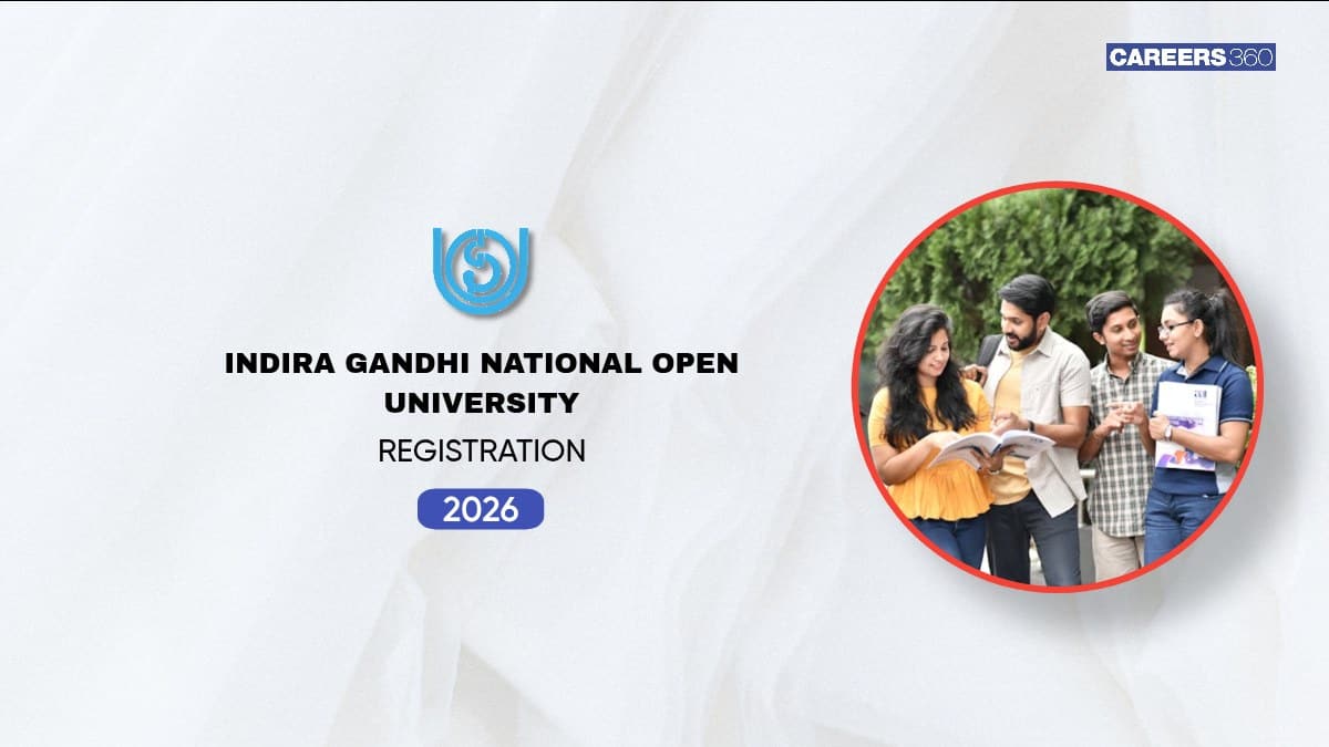 IGNOU Registration 2026 Dates, Fees, Eligibility Criteria, How To Register