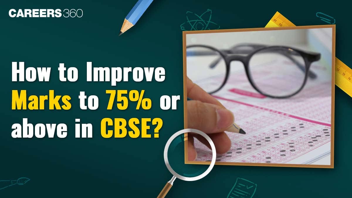 How to Improve Marks to 75% or Above in CBSE Exams?