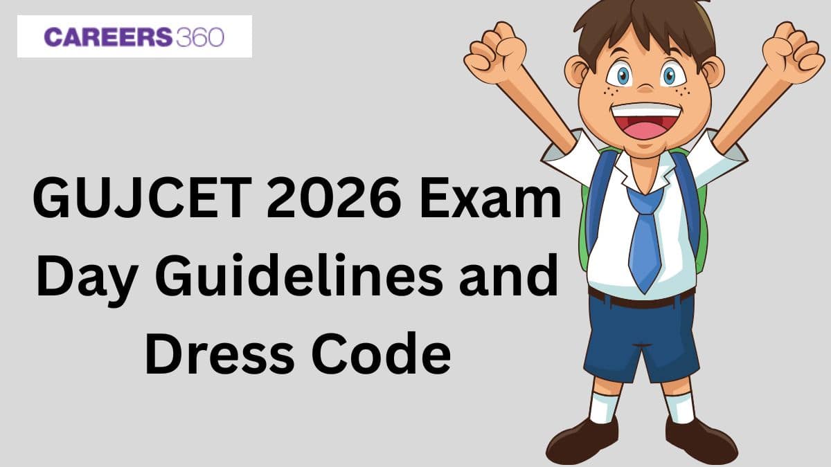 GUJCET 2026 Exam Day Guidelines and Dress Code