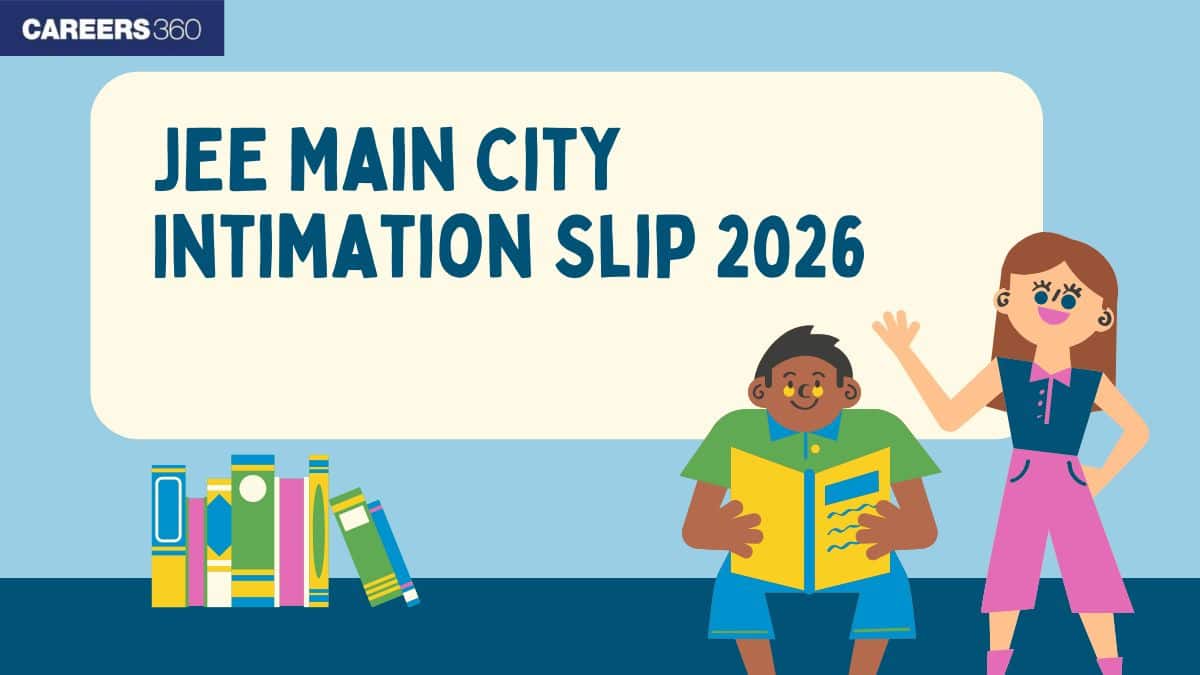 JEE Main City Intimation Slip 2026 Session 2 OUT: NTA Exam City ...