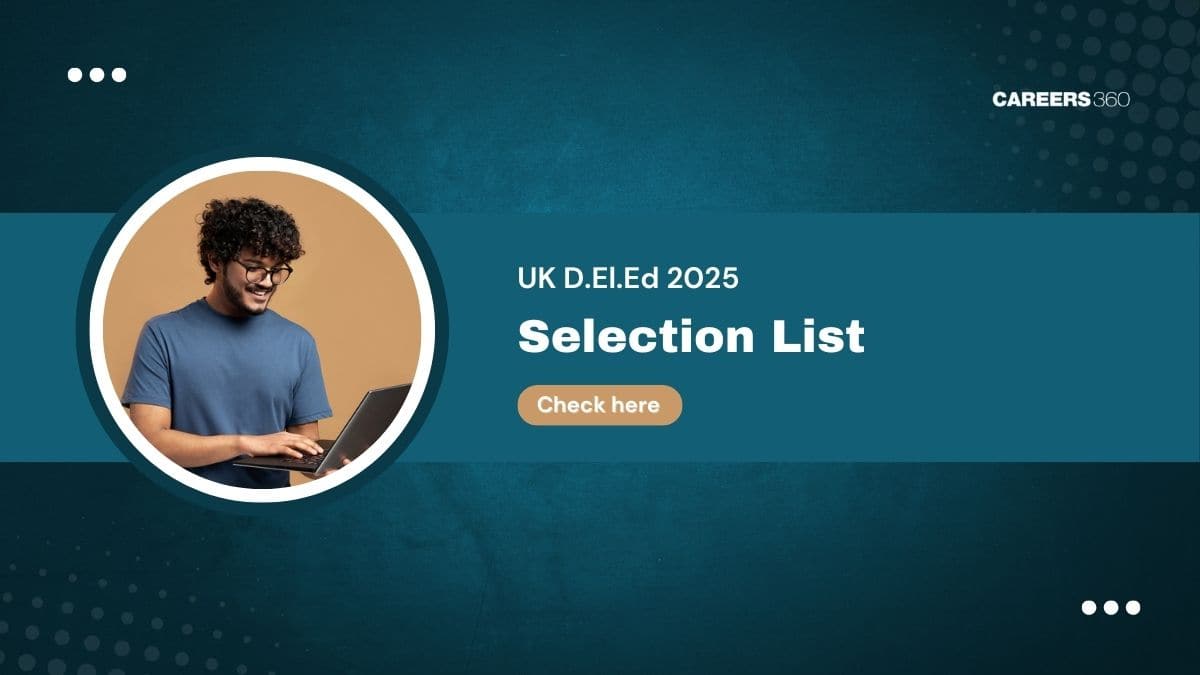 UK DElEd Final Selection List 2025 (Out): Download Final Selection List PDF