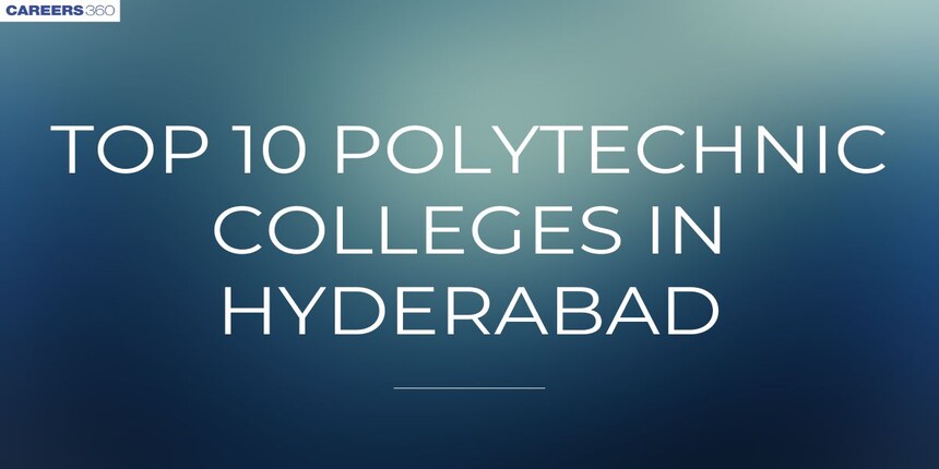 Top 10 Polytechnic Colleges in Hyderabad 2025 – Courses, Fees & Rankings