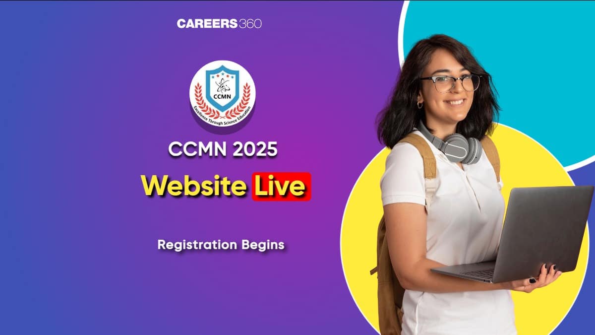 CCMN 2025 Counselling Begins, Registration, Seat Matrix, JAM Scores