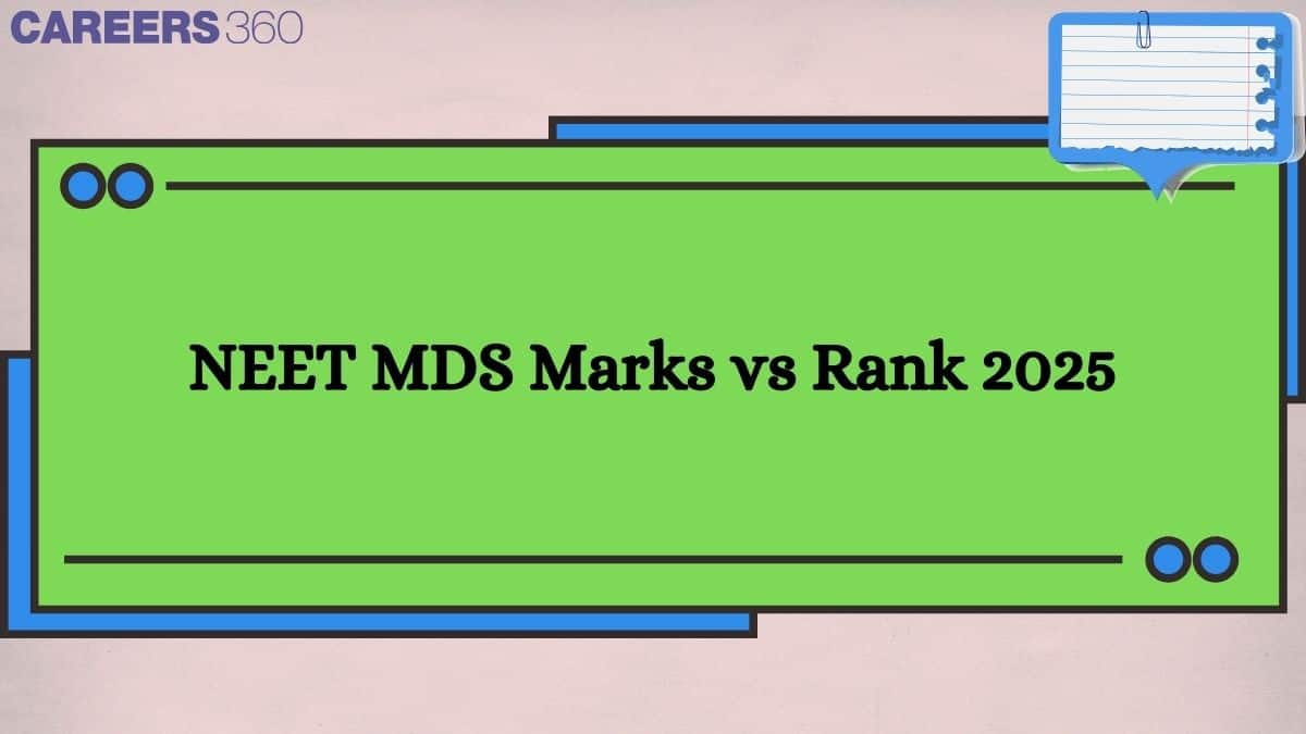 NEET MDS Marks vs Rank 2025: Check Rank-range