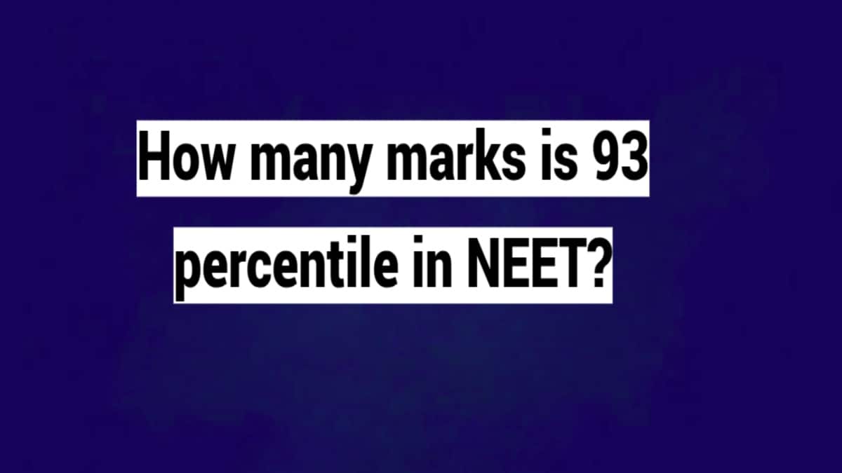 How Many Marks is 93 Percentile in NEET 2025? - Check Expected Rank-range