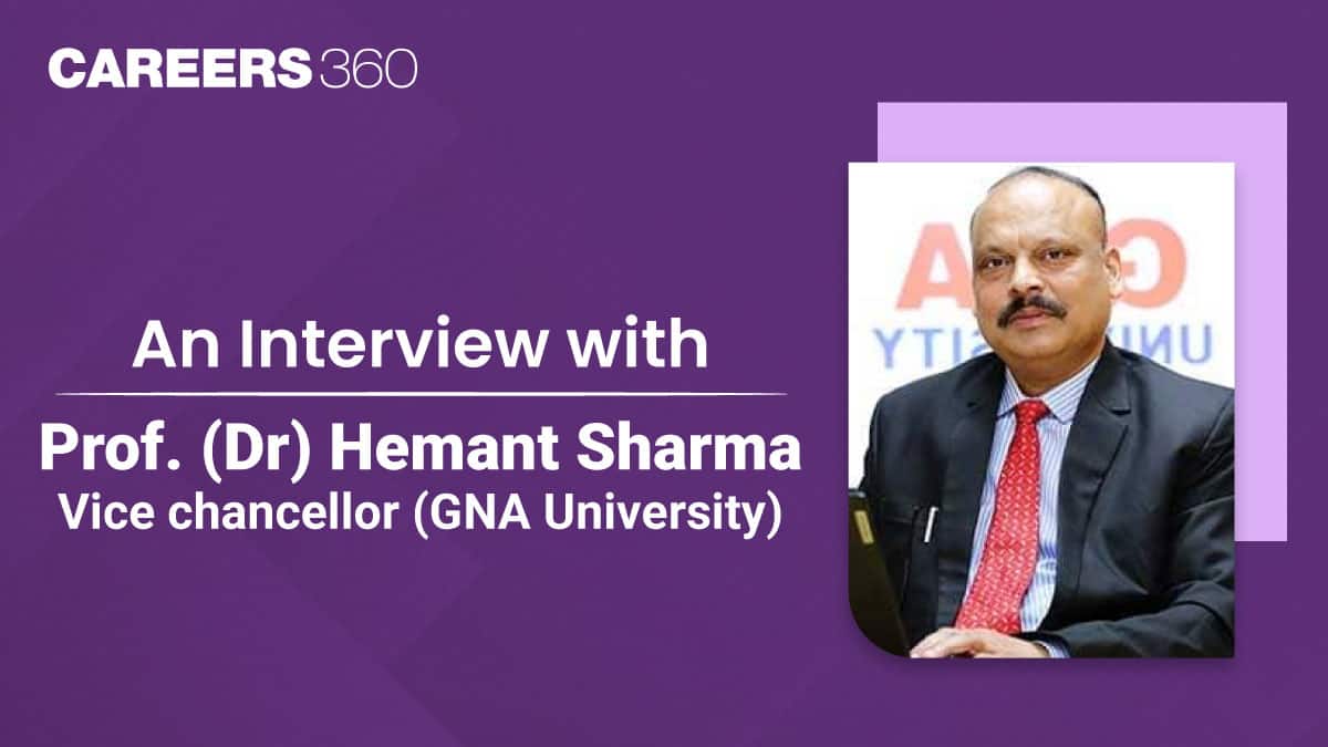 An Interview with Prof. (Dr) Hemant Sharma – Vice Chancellor (GNA ...
