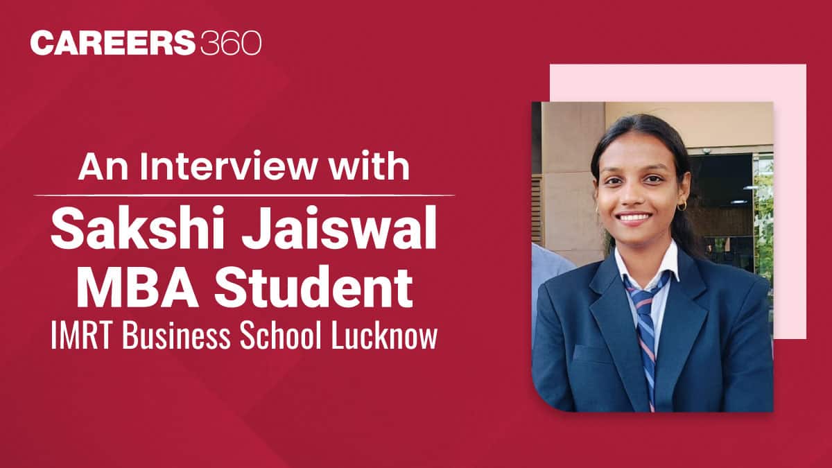 An Interview with Sakshi Jaiswal - MBA Student, IMRT Business School ...