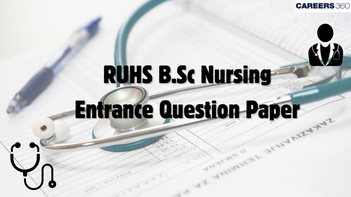 RUHS BSc Nursing Question Paper: Check Previous Year Question Papers