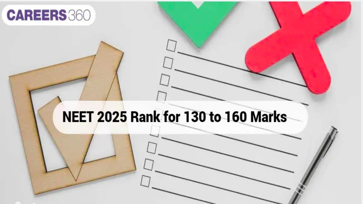 NEET 2025 Rank For 130 to 160 Marks: Expected Cutoff Marks