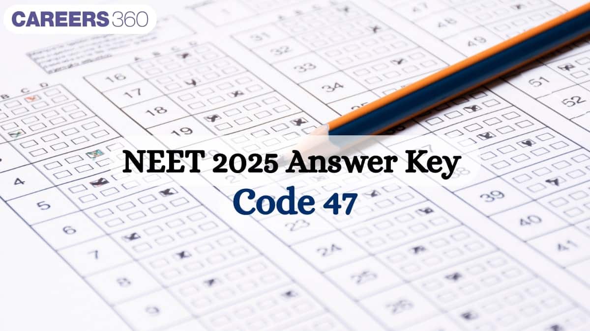 NEET Final Answer Key 2025 for Code 47 Released by NTA: Download PDF ...