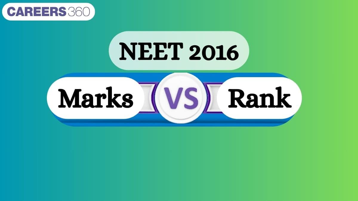 NEET 2016 Marks vs Rank: Check Rank-Range for Phase 1 & 2 Exam