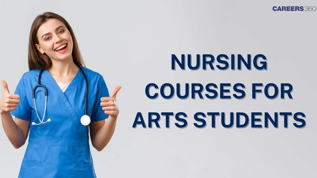 Nursing Courses after 12th for Arts Students; Check Fees and Duration