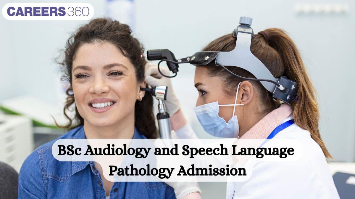BSc Audiology & Speech Language Pathology Admission: Fees, Eligibility ...