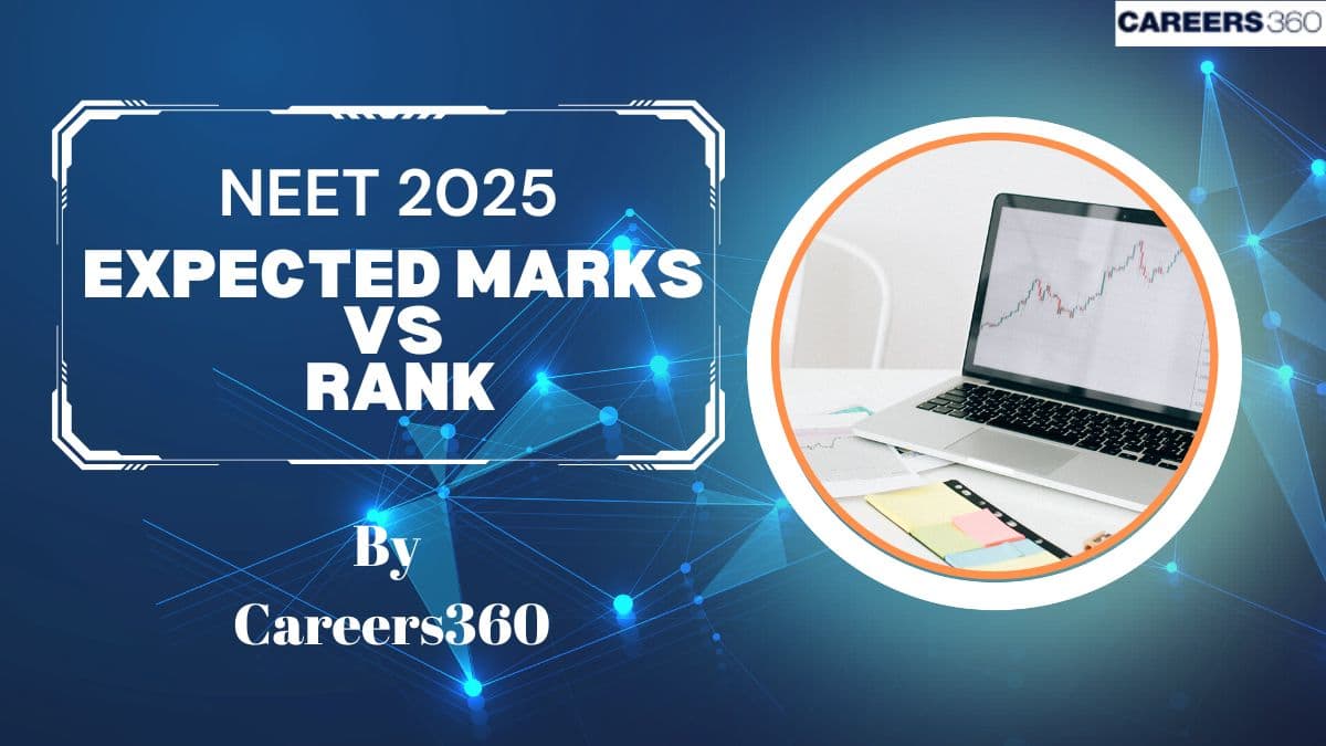 NEET 2025 Expected Marks Vs Rank by Careers360: Check Rank-range