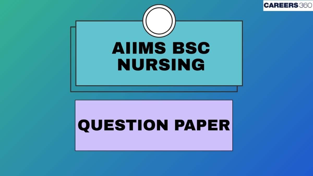 AIIMS Bsc Nursing Question Paper 2025: Previous Year Question Paper ...