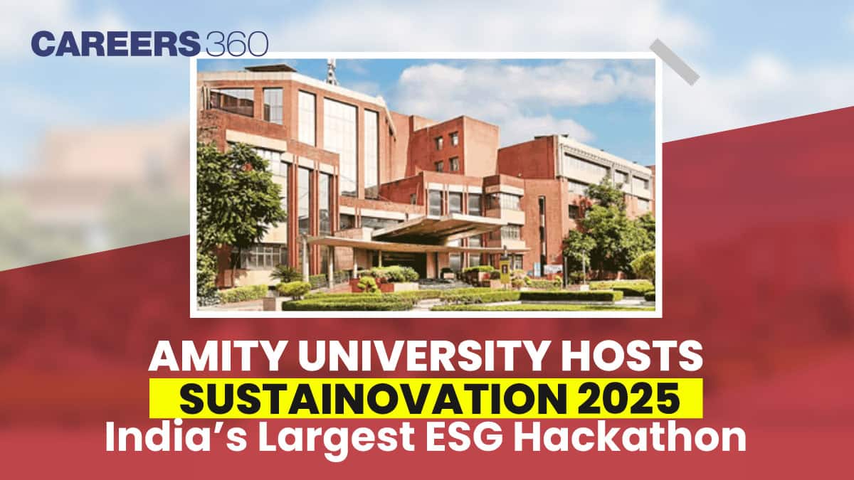 Amity University Hosts SUSTAINOVATION 2025: India’s Largest ESG Hackathon