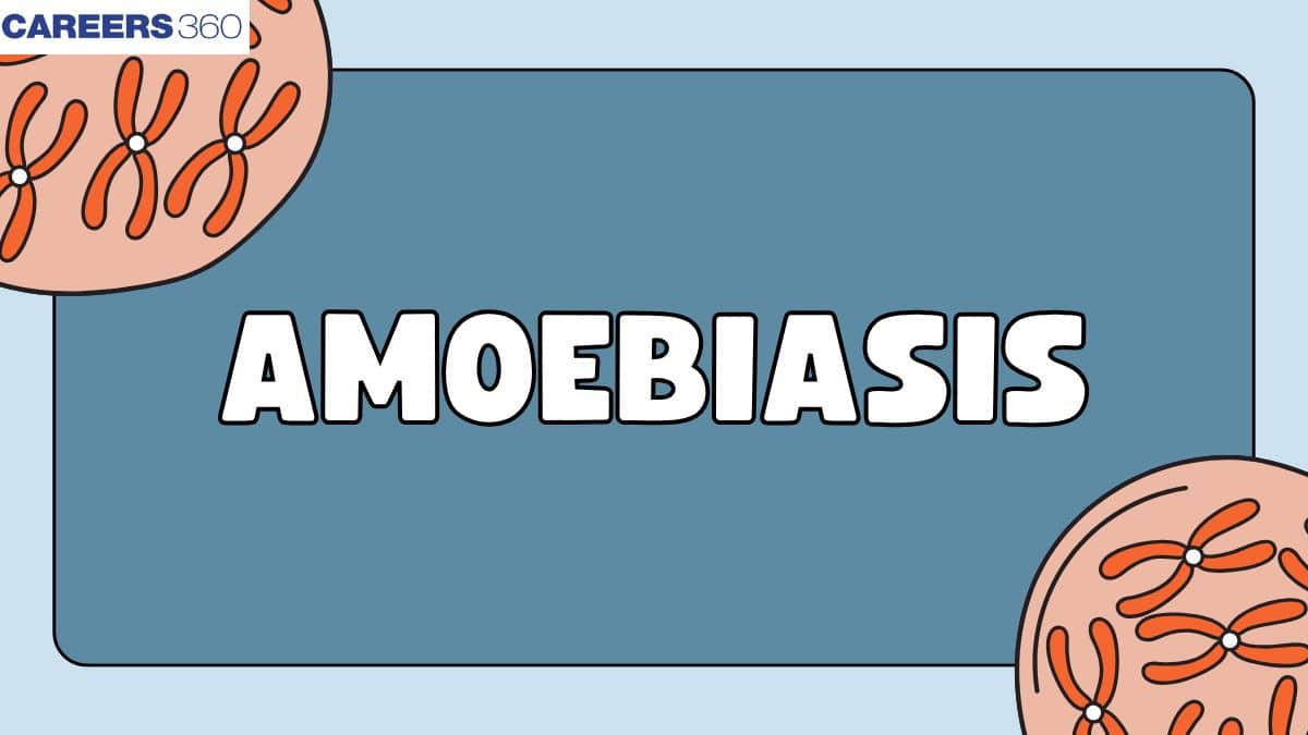 Amoebiasis - Overview, Symptoms, causes