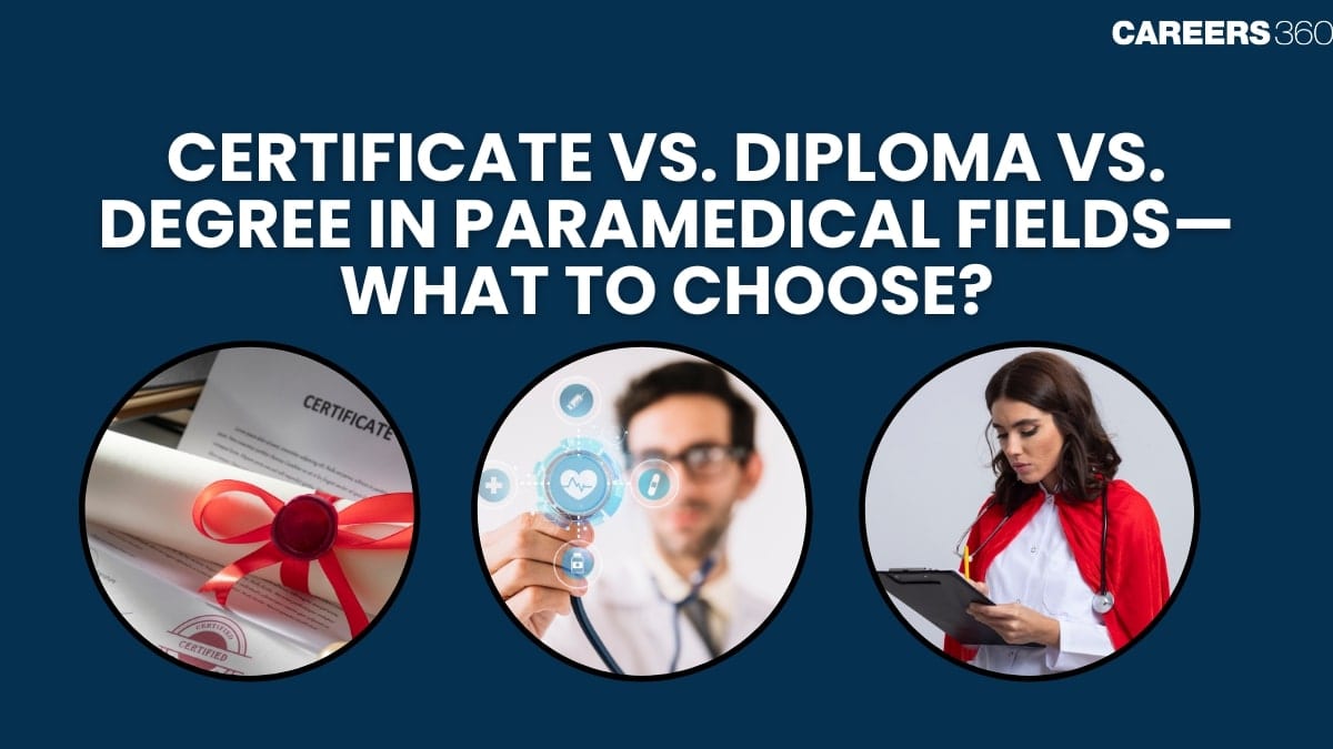 Certificate vs Diploma vs Degree in Paramedical Fields – What to Choose?