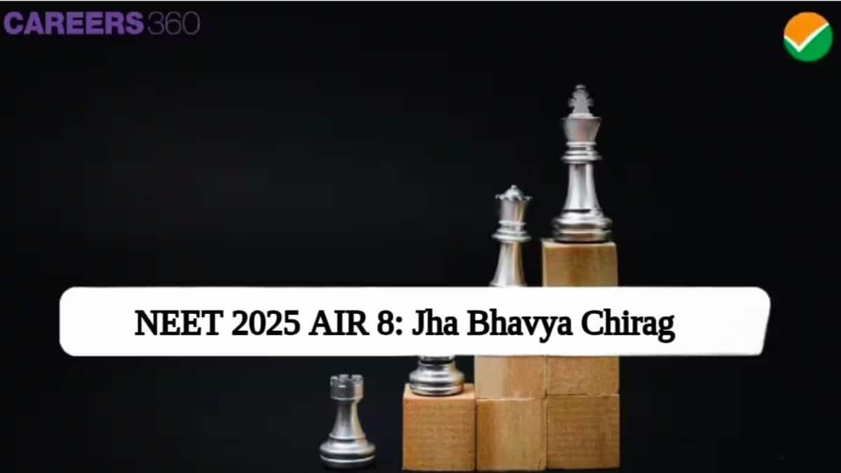 NEET 2025 Topper AIR 8 Jha Bhavya Chirag - Marks, Roll Number, Rank, State