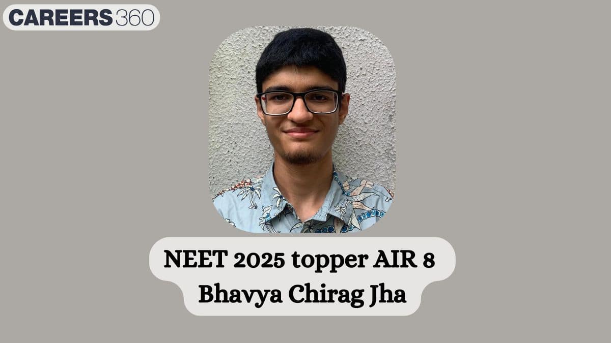 NEET Topper Interview 2025- AIR 8 Bhavya Chirag Jha