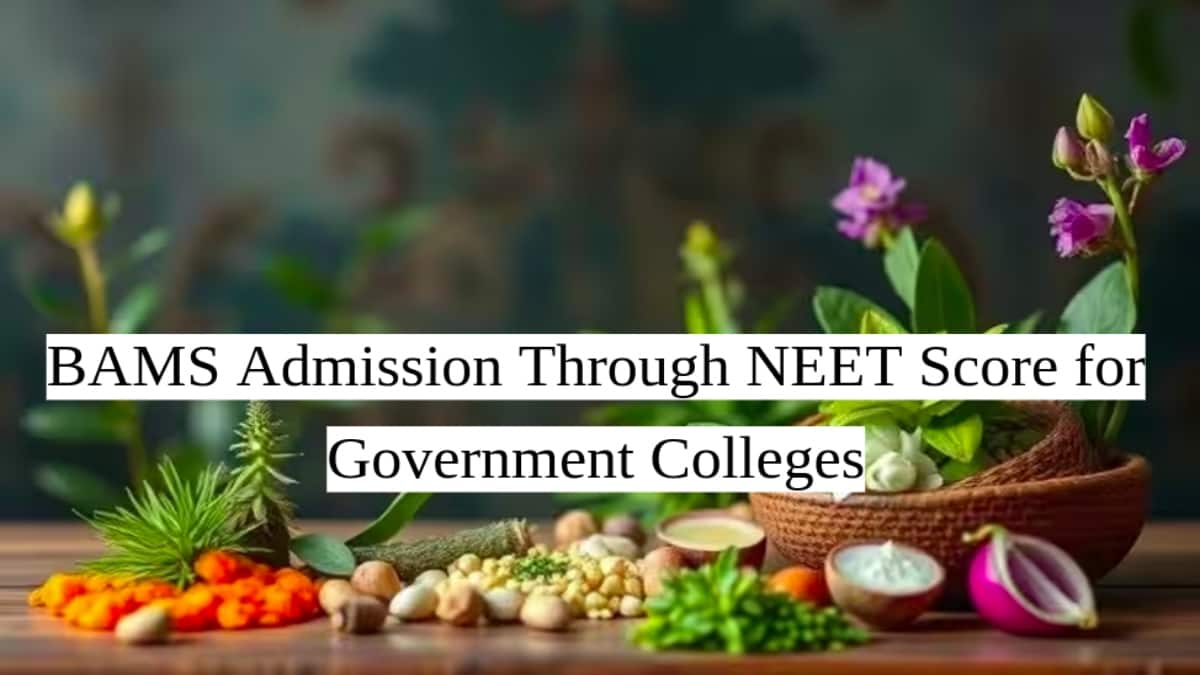 BAMS Admission Through NEET Score For Government Colleges