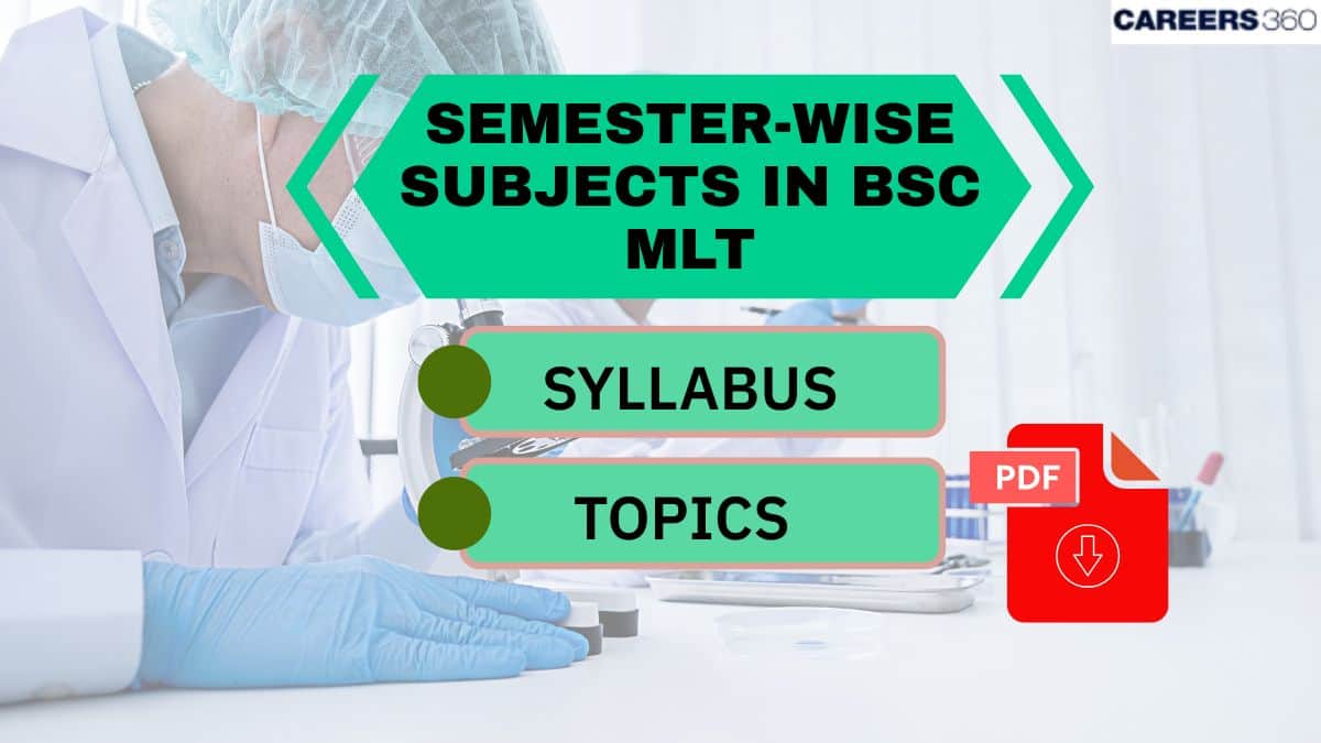 BSc MLT Syllabus 2025: Download PDF Semester-Wise Syllabus With Subjects