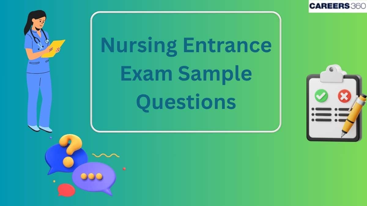 Nursing Entrance Exam Sample Questions with Answers For Quick Revision