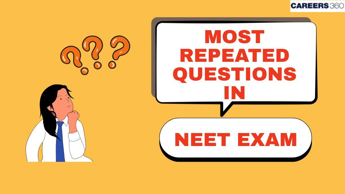 Most Repeated Questions in NEET Exam - Important Question for NEET 2024