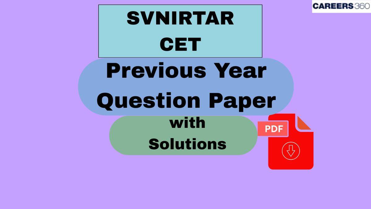 SVNIRTAR CET Previous Year Question Paper With Solution: Download PDF