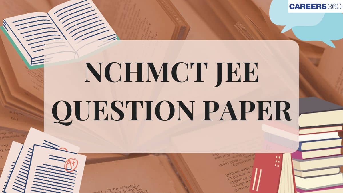 NCHMCT JEE Previous Year Question Papers with Solutions PDF (2025, 2024 ...