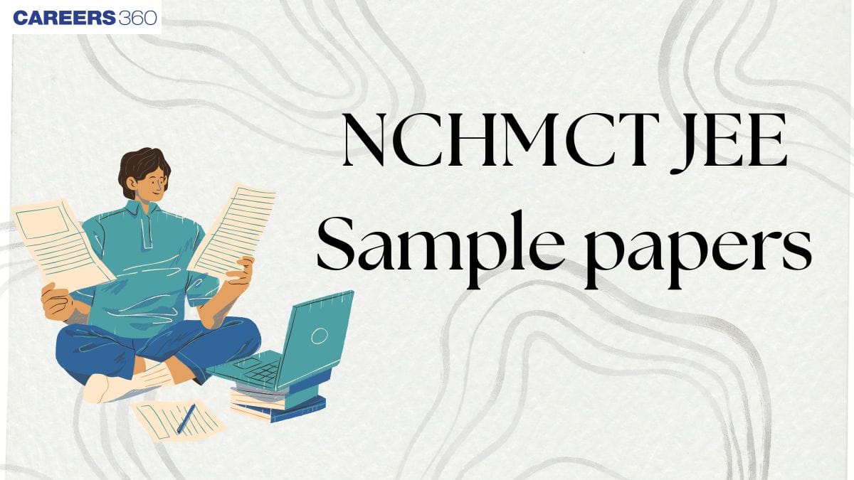NCHMCT JEE Sample Papers: Check Previous year Question Paper PDFs