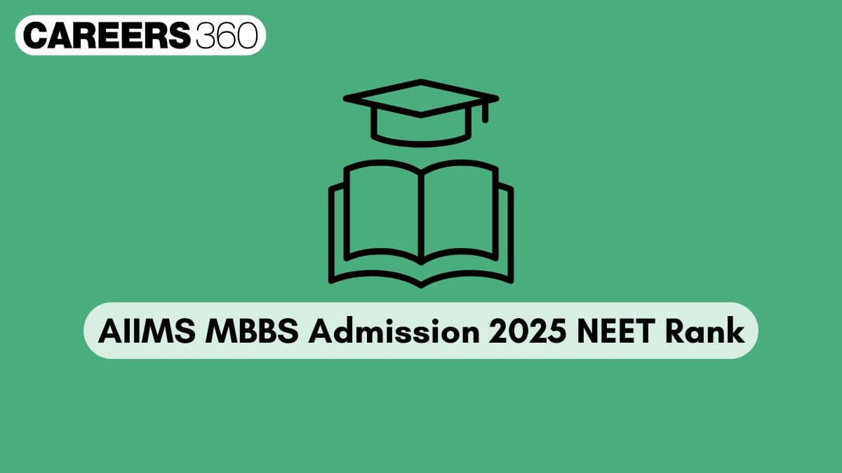 NEET Expected Rank For AIIMS MBBS Admission 2025: Minimum Marks ...