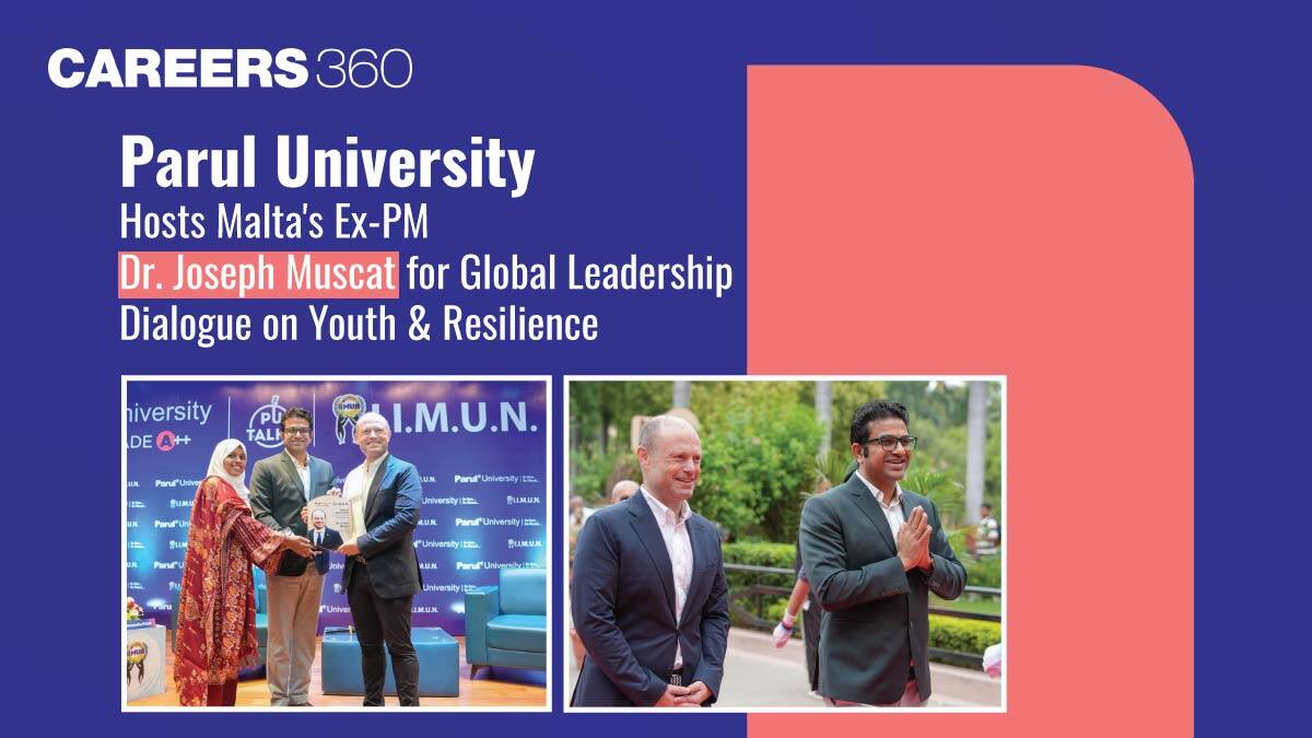 Parul University Hosts Malta's Ex-PM Dr. Joseph Muscat for Global ...