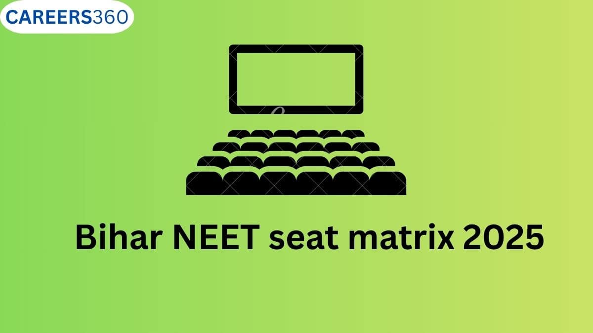 Bihar NEET Seat Matrix 2025 For MBBS and BDS: Government & Private ...