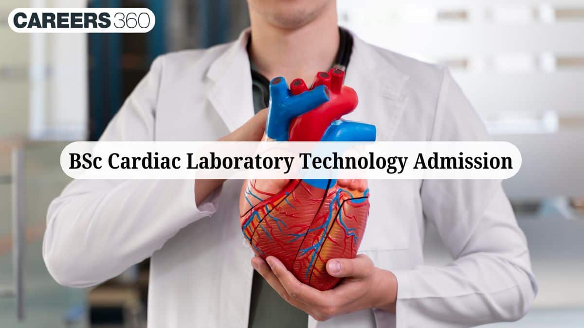 BSc Cardiac Laboratory Technology Admission 2025: Fees, Process ...