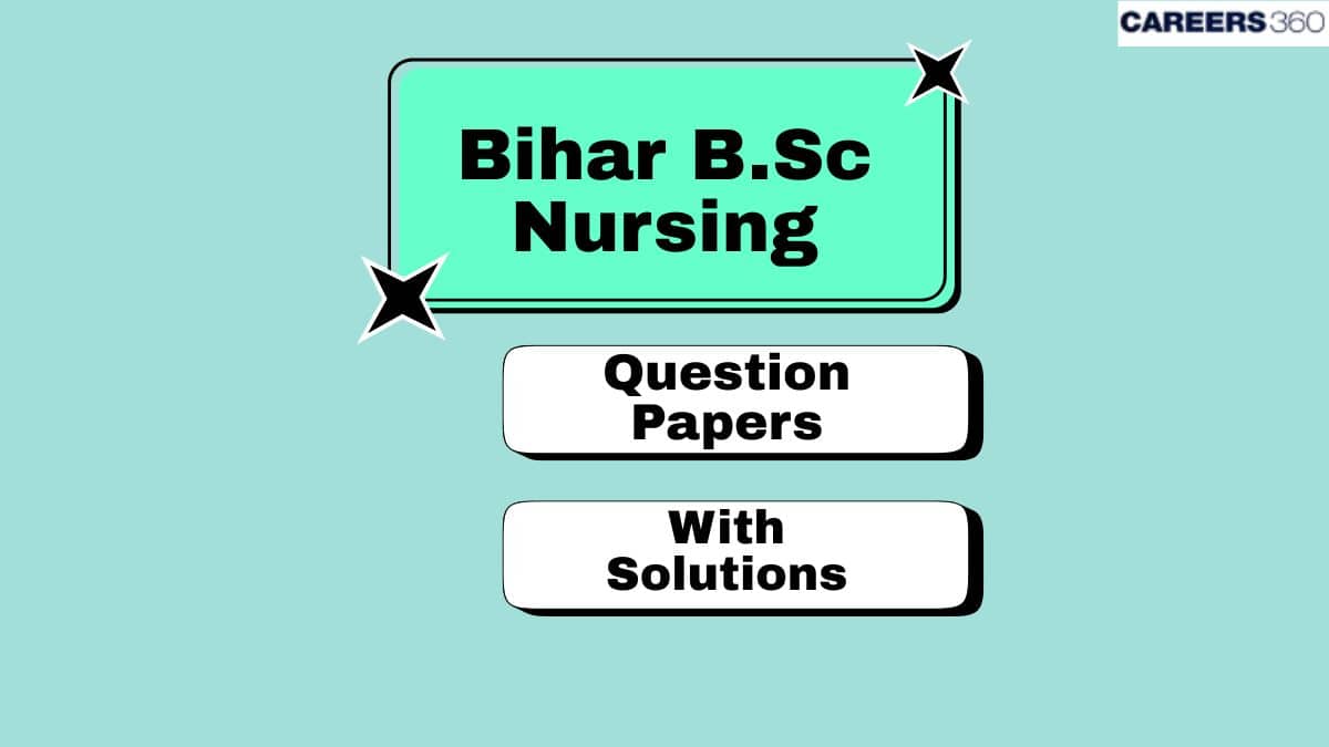 BCECE BSc Nursing Previous Year Question Paper With Solutions: Download PDF
