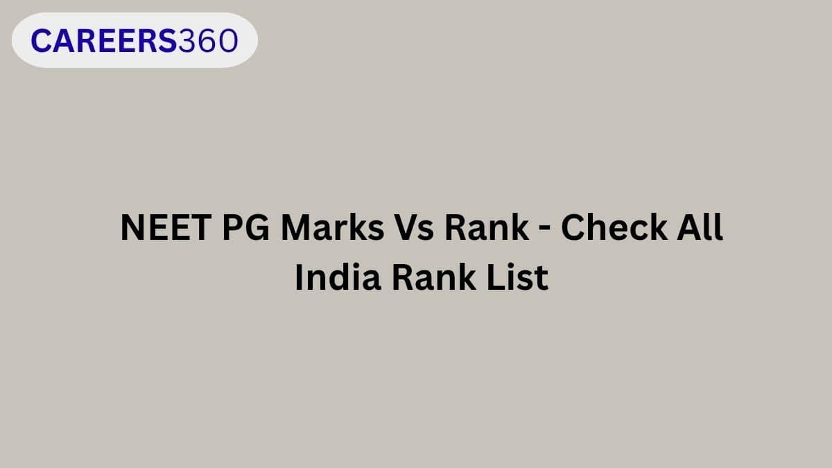 NEET PG Marks Vs Rank 2025 (Released)- Check All India Rank List