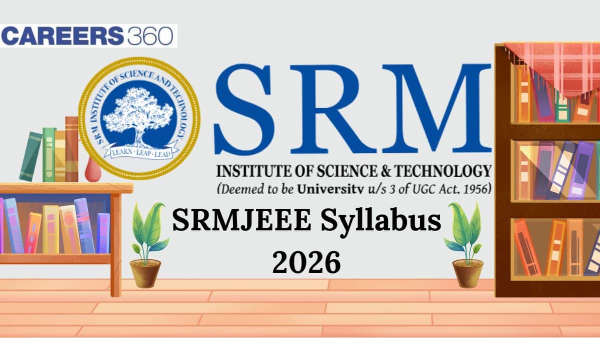 SRMJEEE Syllabus 2026 (Released) - Topic-wise Physics, Chemistry, Maths ...