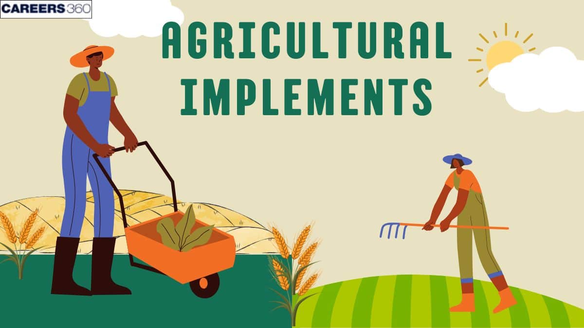 Agricultural Implements - Types, Advantages, Overview