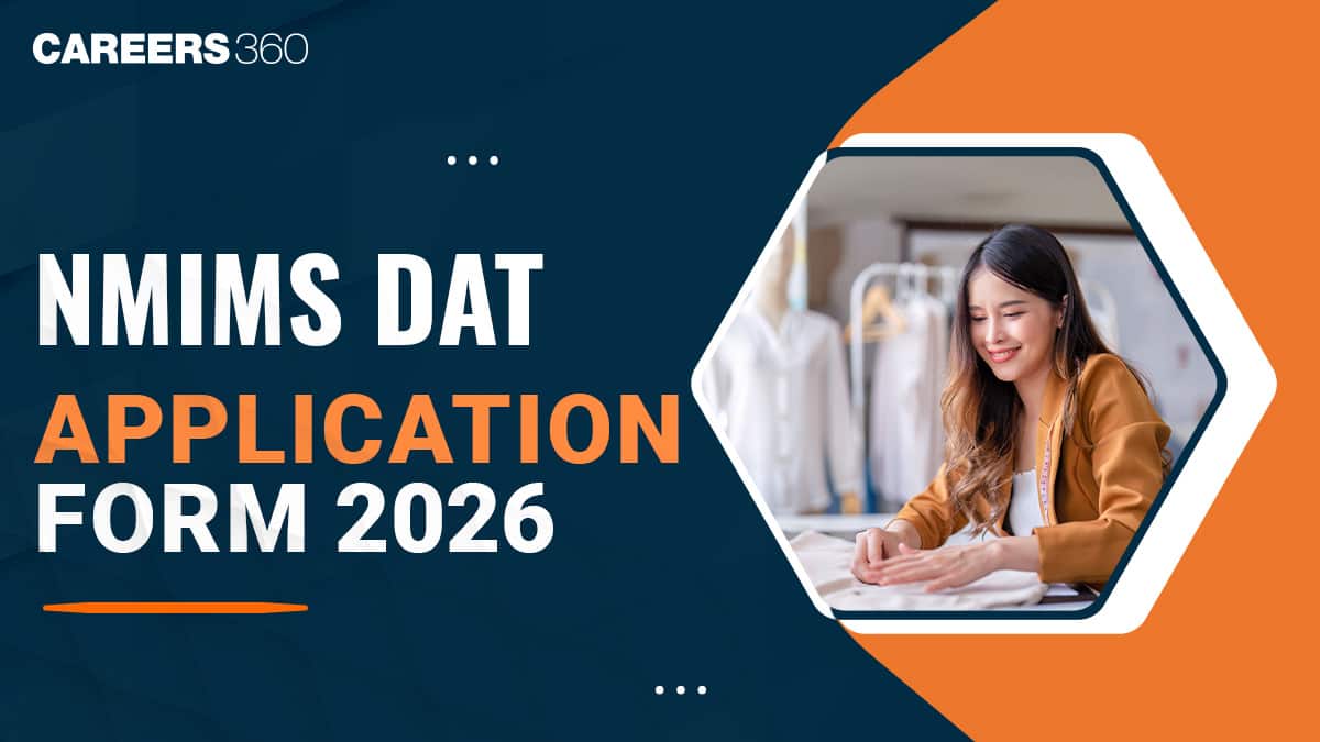 NMIMS DAT Application Form 2026 Out: Registration (Open), Fees, Steps ...